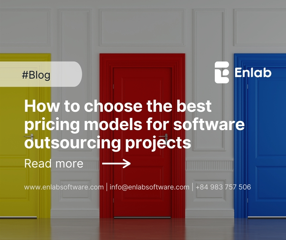 How to choose the best pricing models for software outsourcing projects.