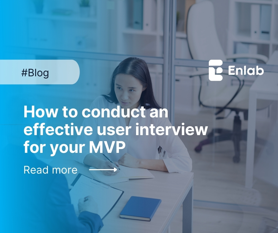 How to conduct an efficient user interview for your MVP