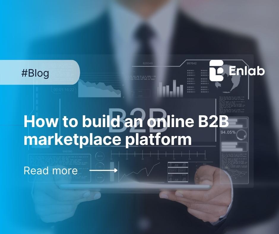 Step-by-step to build an online B2B marketplace platform