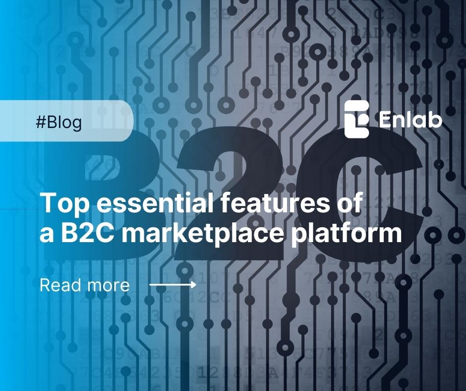 Top critical features of a B2C marketplace platform