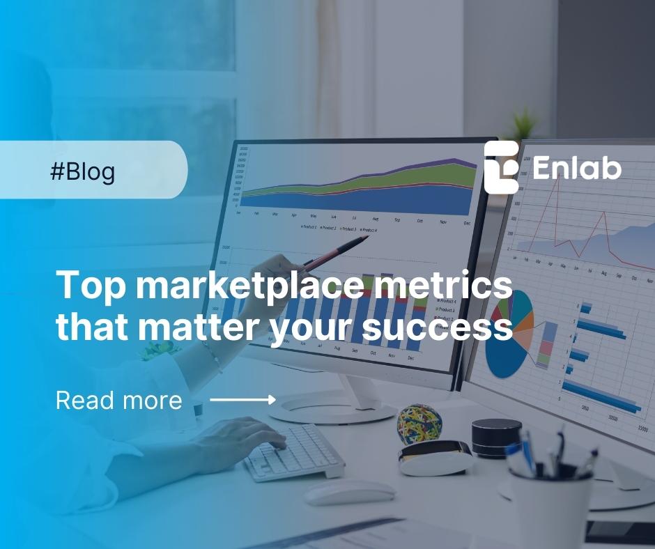 Top essential marketplace metrics that matter your success