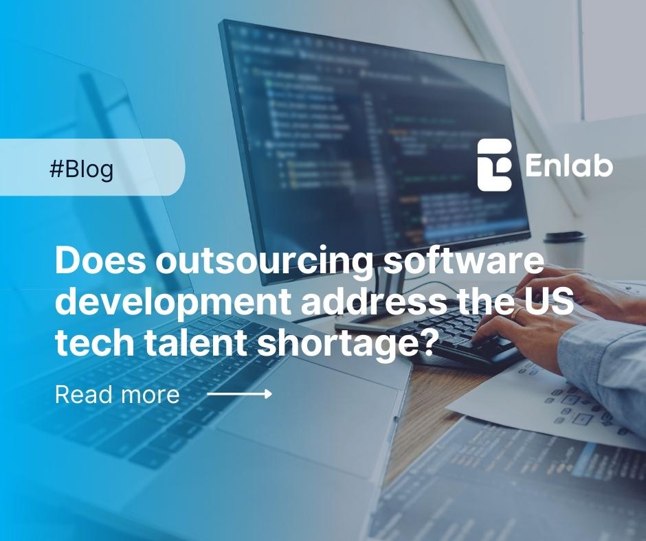 How outsourcing software development addresses the US tech talent shortage